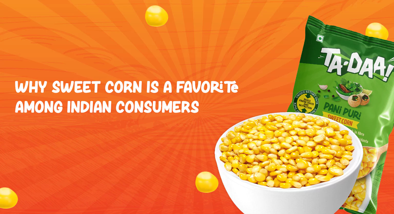 Why Sweet Corn is a Favorite Among Indian Consumers – Tadaa